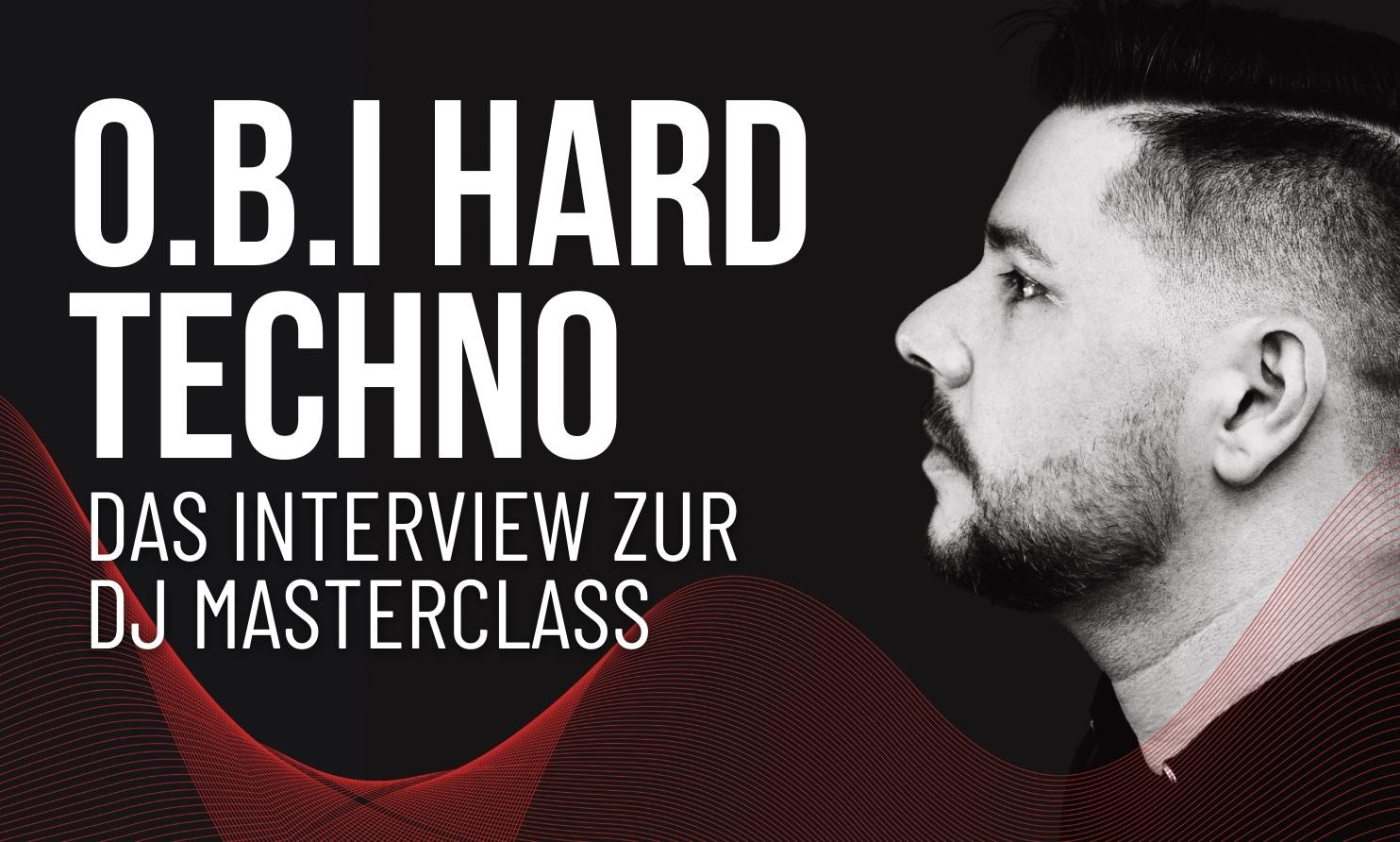O.B.I. Hard Techno – Das Interview zur DJ Masterclass